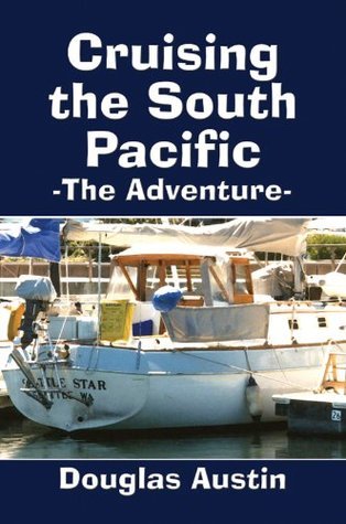 Cruising the South Pacific by Douglas Austin | Goodreads
