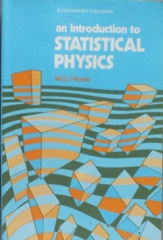 An introduction to statistical physics by William Geraint V. Rosser ...