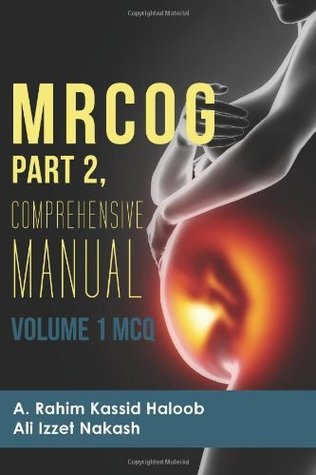 MRCOG Part 2,Comprehensive manual: Volume MCQ by A. Rahim Kassid Haloob ...