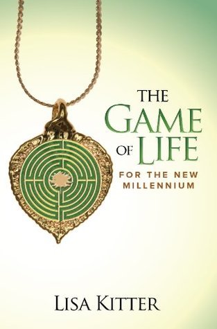 The Game of Life for the New Millennium by Lisa Kitter | Goodreads