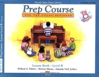 Alfred's Basic Piano Prep Course Lesson Book, Bk B: For the Young ...