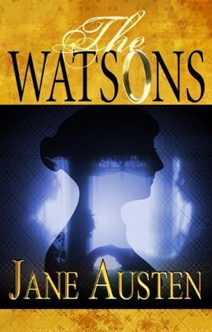 The Watsons by Jane Austen | Goodreads