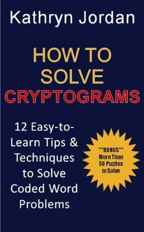 How to Solve Cryptograms: 12 Easy Tips & Techniques for Solving Coded ...