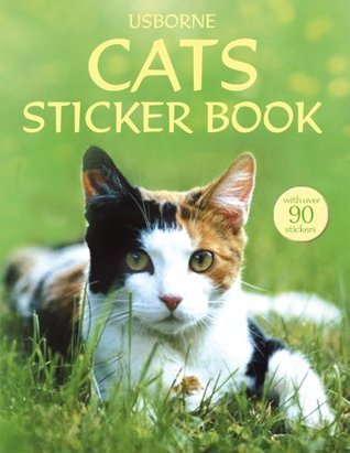 Cats Sticker Book (Usborne Sticker Books) by Sophie Tahta | Goodreads