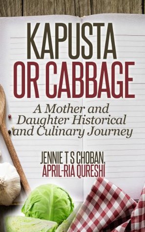 Kapusta or Cabbage: A Mother and Daughter Historical and Culinary ...