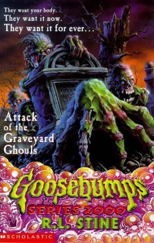 Attack of the Graveyard Ghouls (Goosebumps Series 2000) by R.L. Stine ...