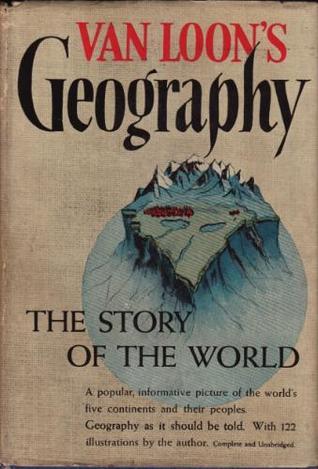 Van Loon's Geography by Hendrik Willem van Loon | Goodreads