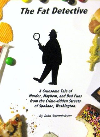 The Fat Detective by John Soennichsen | Goodreads