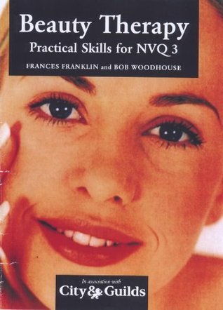 Beauty Therapy Practical Skills for Nvq/Svq, Level 3 by Frances ...