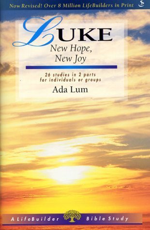 Luke (Lifebuilder Study Guides): New Hope, New Joy by Ada Lum | Goodreads