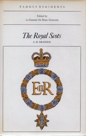 The Royal Scots: (The Royal Regiment) by A. Michael Brander | Goodreads