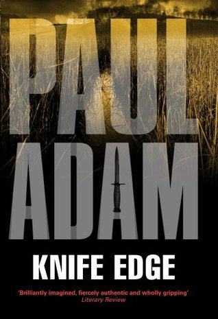 Knife Edge by Paul Adam | Goodreads