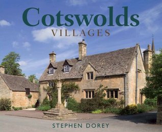 Cotswold Villages (Village Britain) by Stephen Dorey | Goodreads