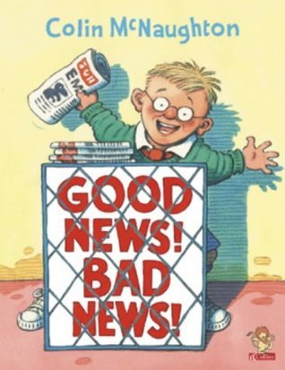 Good News! Bad News! by Colin McNaughton | Goodreads