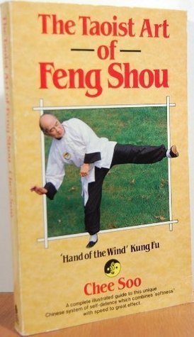 Taoist Art of Feng Shou by Chee Soo | Goodreads