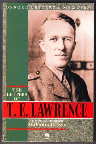 The Letters of T.E. Lawrence (Letters & Memoirs) by Malcolm Brown ...