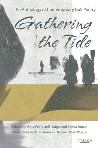 Gathering the Tide: An Anthology of Contemporary Arabian Gulf Poetry by ...