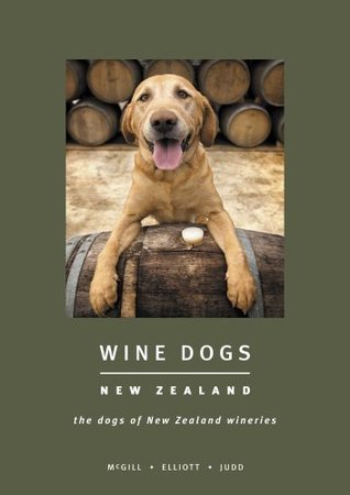 Wine Dogs New Zealand by Craig McGill & Susan Elliott | Goodreads