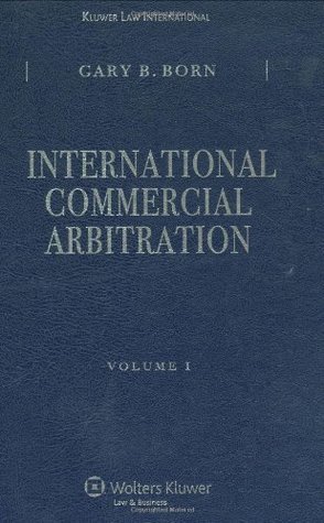 International Commercial Arbitration (2 Volume Set) by Gary B. Born ...