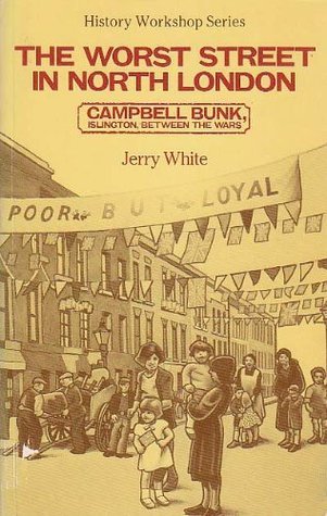 The Worst Street in North London: Campbell Bunk, Islington, Between the ...