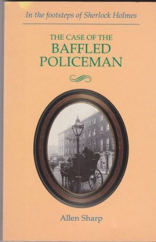 The Case of the Baffled Policeman by Allen Sharp | Goodreads