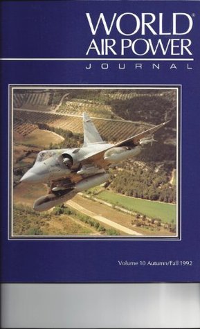 World Air Power Journal, Vol. 10, Autumn/Fall 1992 by David Donald ...