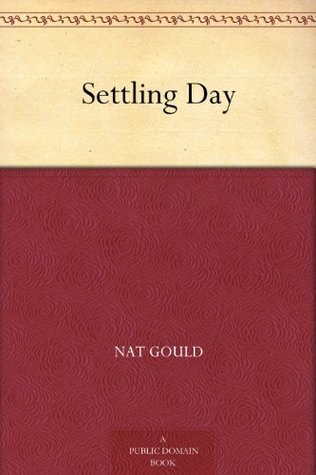 Settling Day by Nathaniel Gould | Goodreads