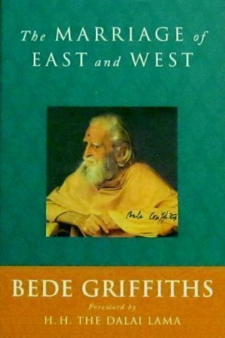The Marriage of East and West by Bede Griffiths | Goodreads