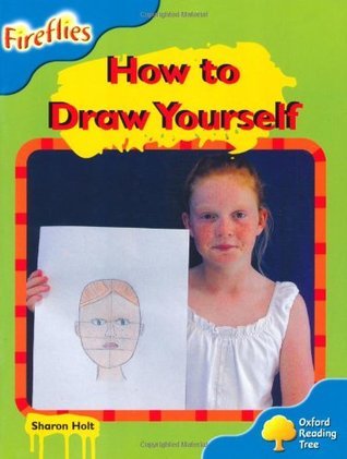 Oxford Reading Tree: Level 3: Fireflies: How to Draw Yourself by Sharon ...