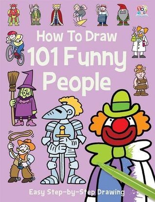 How to Draw 101 Funny People by Nat Lambert | Goodreads