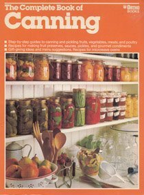 The Complete Book of Canning by Charlotte Walker Pisinski | Goodreads