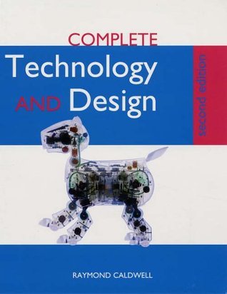 Complete Technology and Design for CCEA by Raymond Caldwell | Goodreads