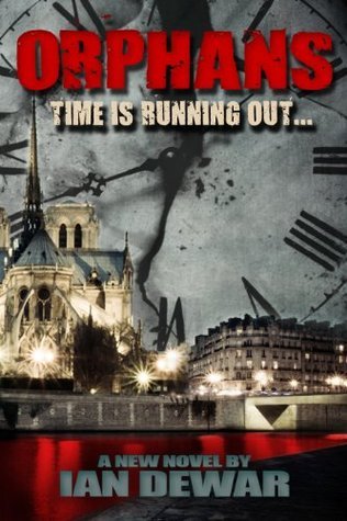 ORPHANS - Time is running out! by Ian Dewar | Goodreads