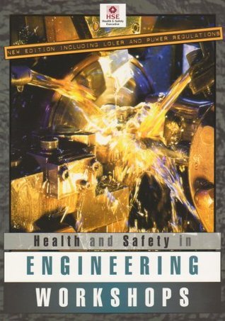 Health and Safety in Engineering Workshops by Health and Safety ...