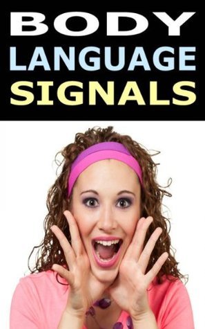 Body language: understanding body language signals by Deborah J. Fox ...