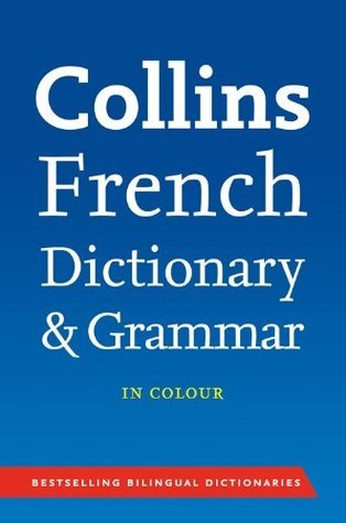 Collins French Dictionary and Grammar (Collins Dictionary and Grammar ...