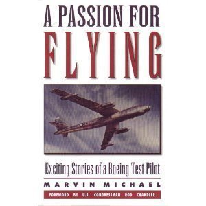 Passion for Flying: Exciting Stories of a Boeing Test Pilot by Marvin ...