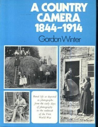 A country camera, 1844-1914: Rural life as depicted in photographs from ...