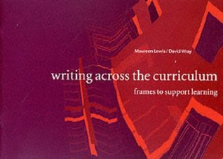 Writing Across the Curriculum by Maureen Lewis | Goodreads