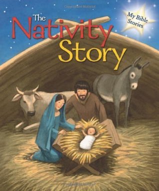 The Nativity Story (My Bible Stories) by Sasha Morton | Goodreads