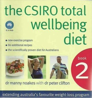 CSIRO Total Wellbeing Diet Book 2 by Dr Peter Clifton Dr Manny Noakes ...