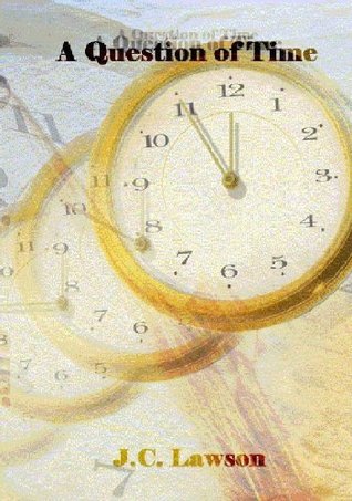 A Question of Time by Jack Lawson | Goodreads