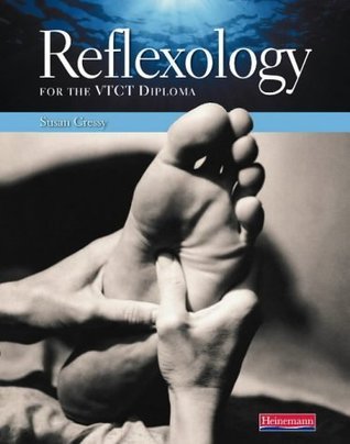 Reflexology for the VTCT Diploma by Susan Cressy | Goodreads