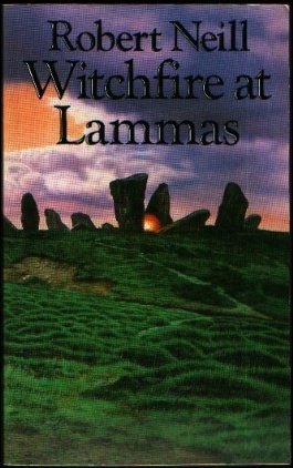 Witchfire at Lammas by Robert Neill | Goodreads