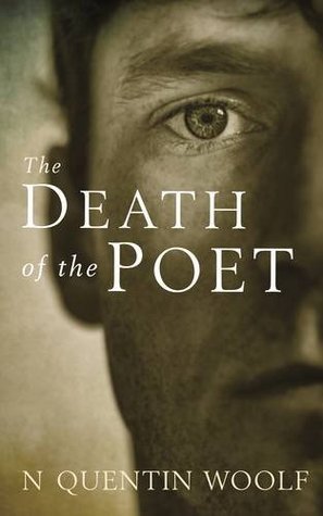 The Death of the Poet by N. Quentin Woolf | Goodreads