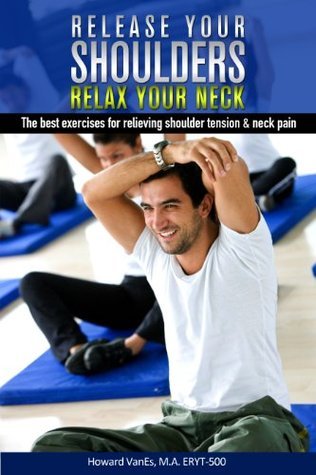Release Your Shoulders Relax Your Neck. The best exercises for ...