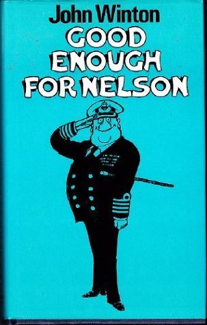 Good enough for Nelson by John Winton | Goodreads