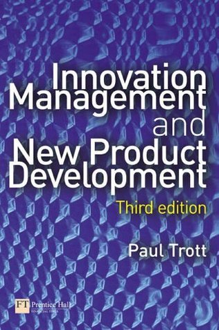 Innovation Management And New Product Development by Paul Trott | Goodreads