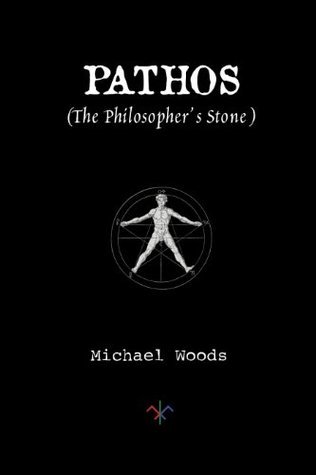 Pathos (The Philosopher's Stone) by Michael Woods | Goodreads