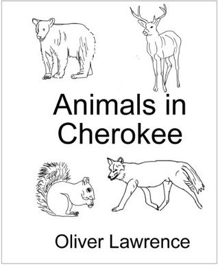 Animals in Cherokee (Cherokee Language Book 2) by Oliver S. Lawrence ...